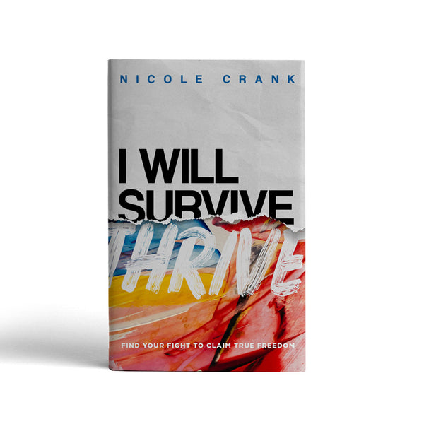 I Will Thrive: Find Your Fight To Claim True Freedom – FaithChurch